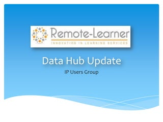 Remote-Learner Data Hub Automation Process | PPT