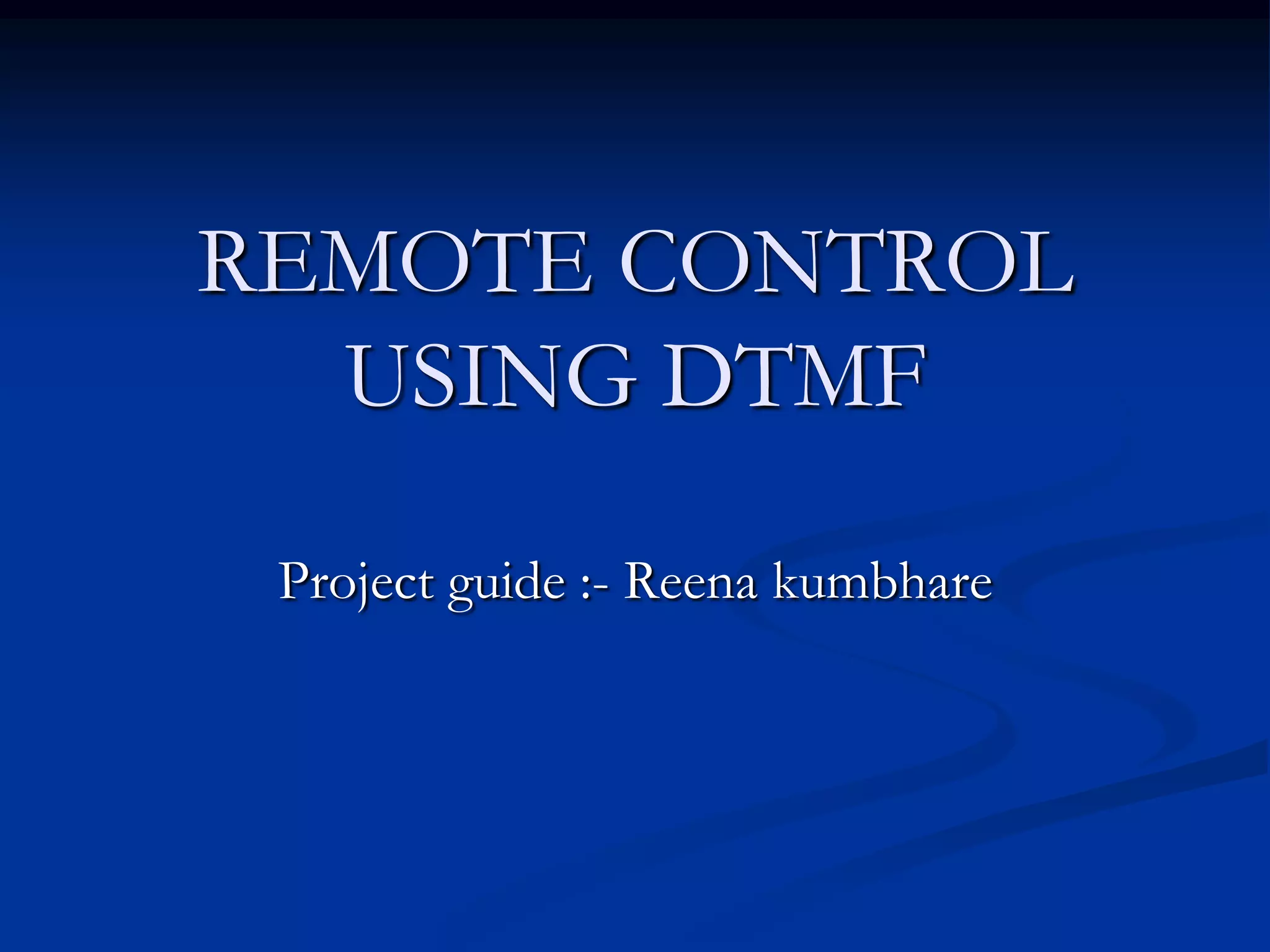 Remote control using DTMF | PPT | Digital Audio | Computer Software and Applications