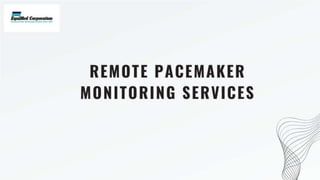Remote Pacemaker Monitoring Services | PPT