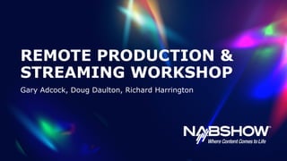 Remote Production & Streaming Workshop | PPT