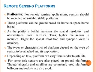 Remote sensing - Sensors, Platforms and Satellite orbits | PPTX
