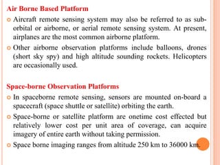 Remote sensing - Sensors, Platforms and Satellite orbits | PPTX