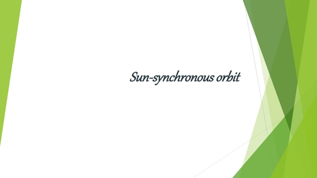 Sun synchronous orbit | PPTX