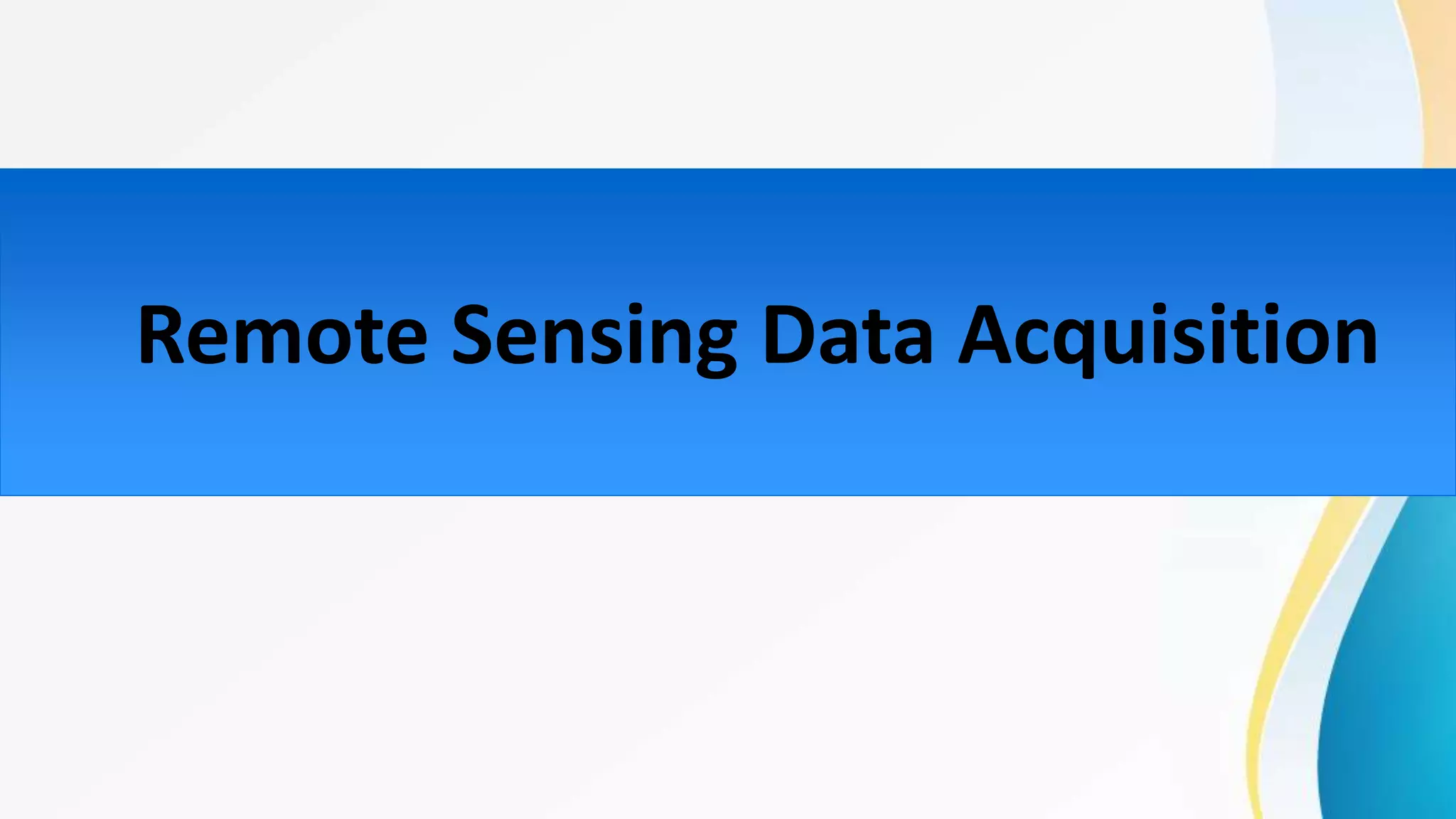 Remote Sensing Data Acquisition,Scanning/Imaging systems | PPTX