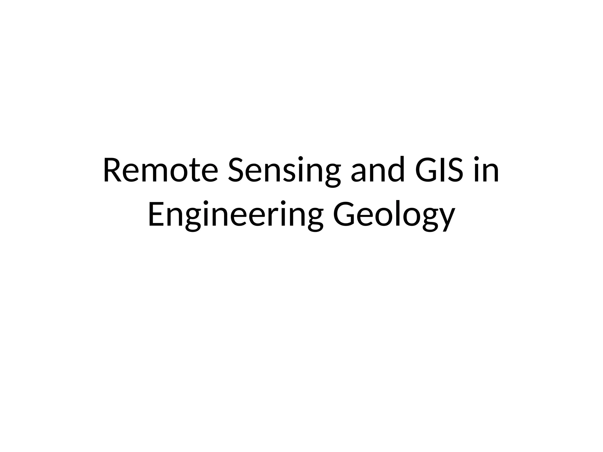 Remote_Sensing_GIS_Engineering_Geology.pptx