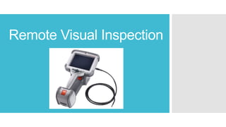 Remote Visual Inspection.pptx...................... | PPTX