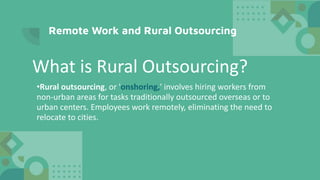 Remote Work and Rural Outsourcing - Transforming the Future of Work | PPT