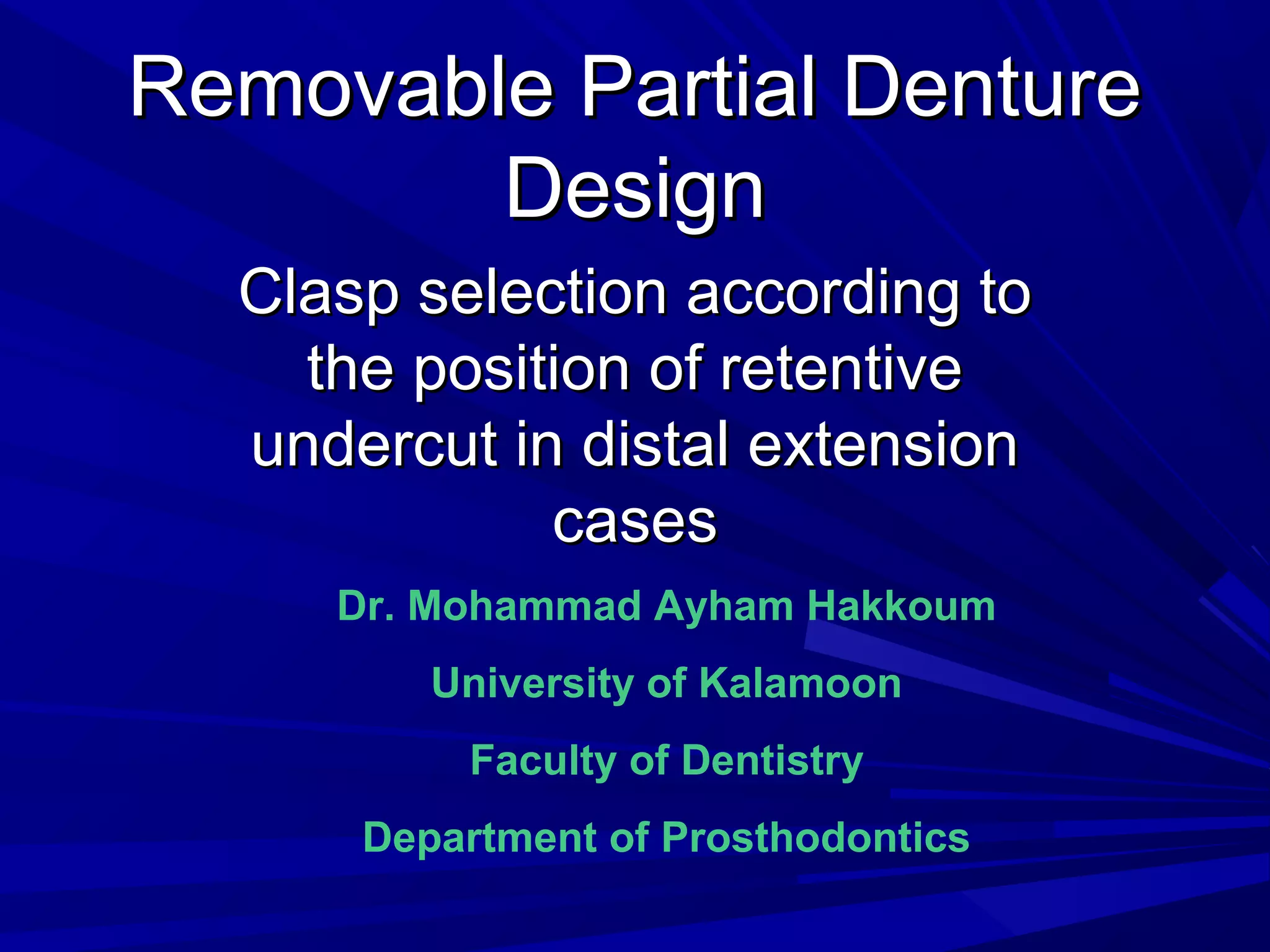 Removable partial denture design clasp selection according to the ...