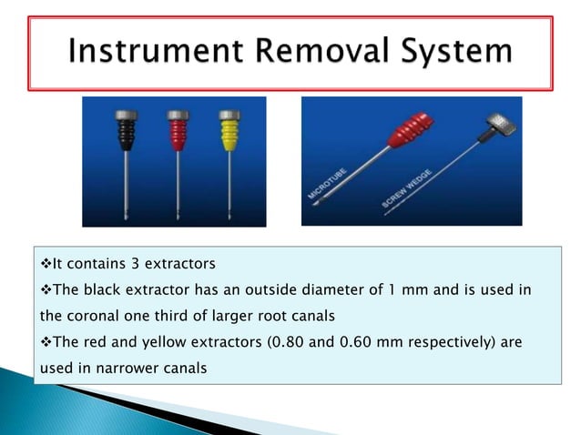 Removal of broken endodontic instruments | PPTX