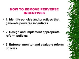 Removal of perverse economic incentives to conserve biodiversity | PPT