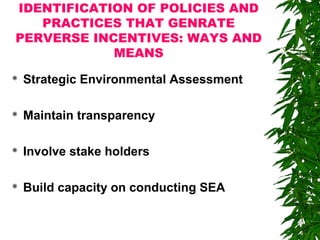 Removal of perverse economic incentives to conserve biodiversity | PPT