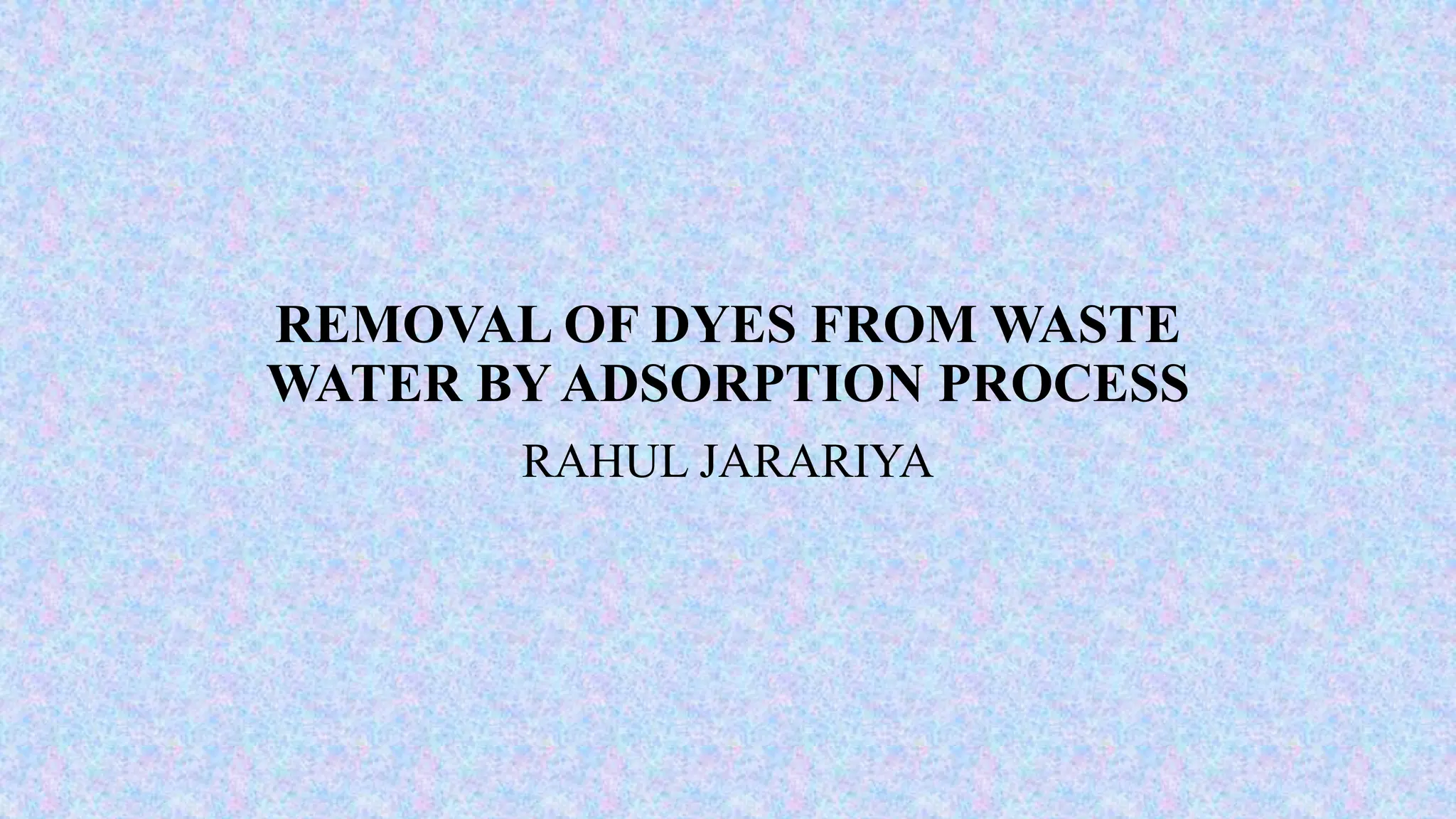 Removal of Reactive dyes from wastewater by Adsorption process.pptx