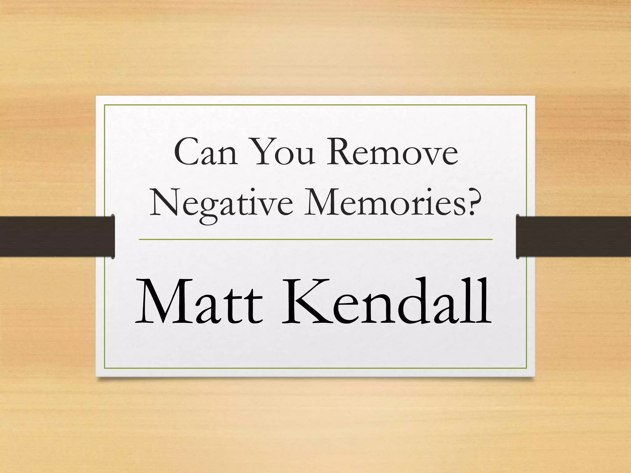 Remove negative memories Manchester October | PPT