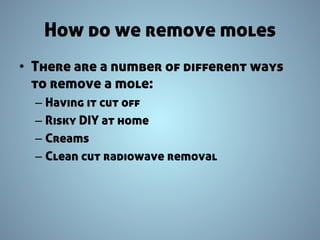 Removing a mole: What they are and how to get rid of them | PDF