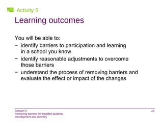 Removing Barriers For Disabled Students - Session Five | PPT