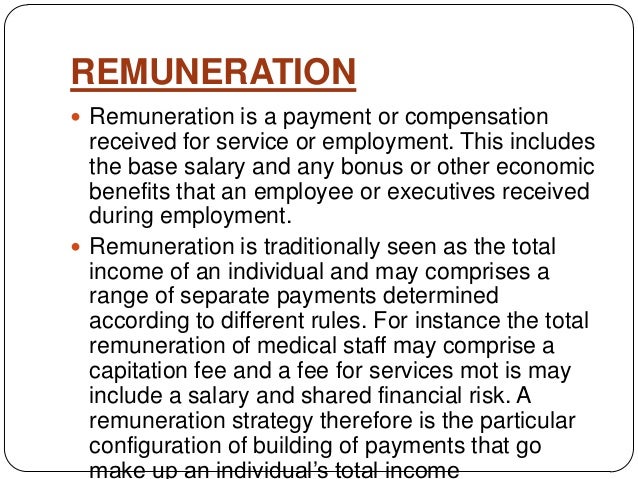 Remunerations and incentives