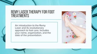 Remy Laser.pdf Foot and Ankle Specialists | PPT