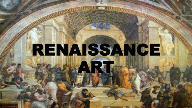 RENAISSANCE--ART PPT IN ART APPRECIATION | PPTX | Christianity | Religion & Spirituality