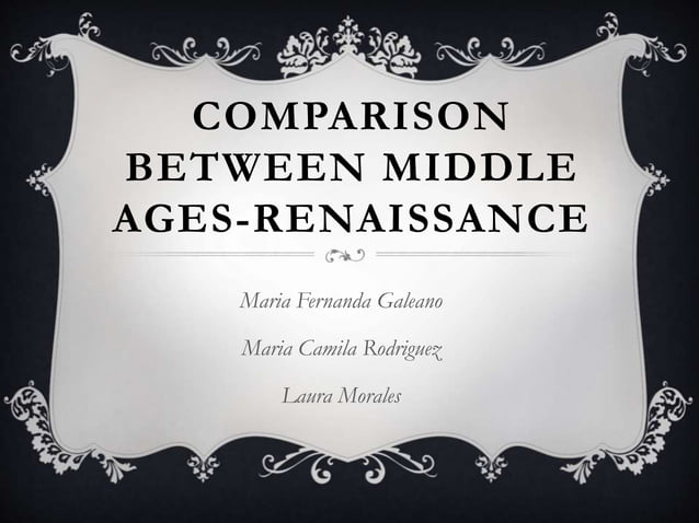 Comparison between Middle Ages and Renaissance | PPTX