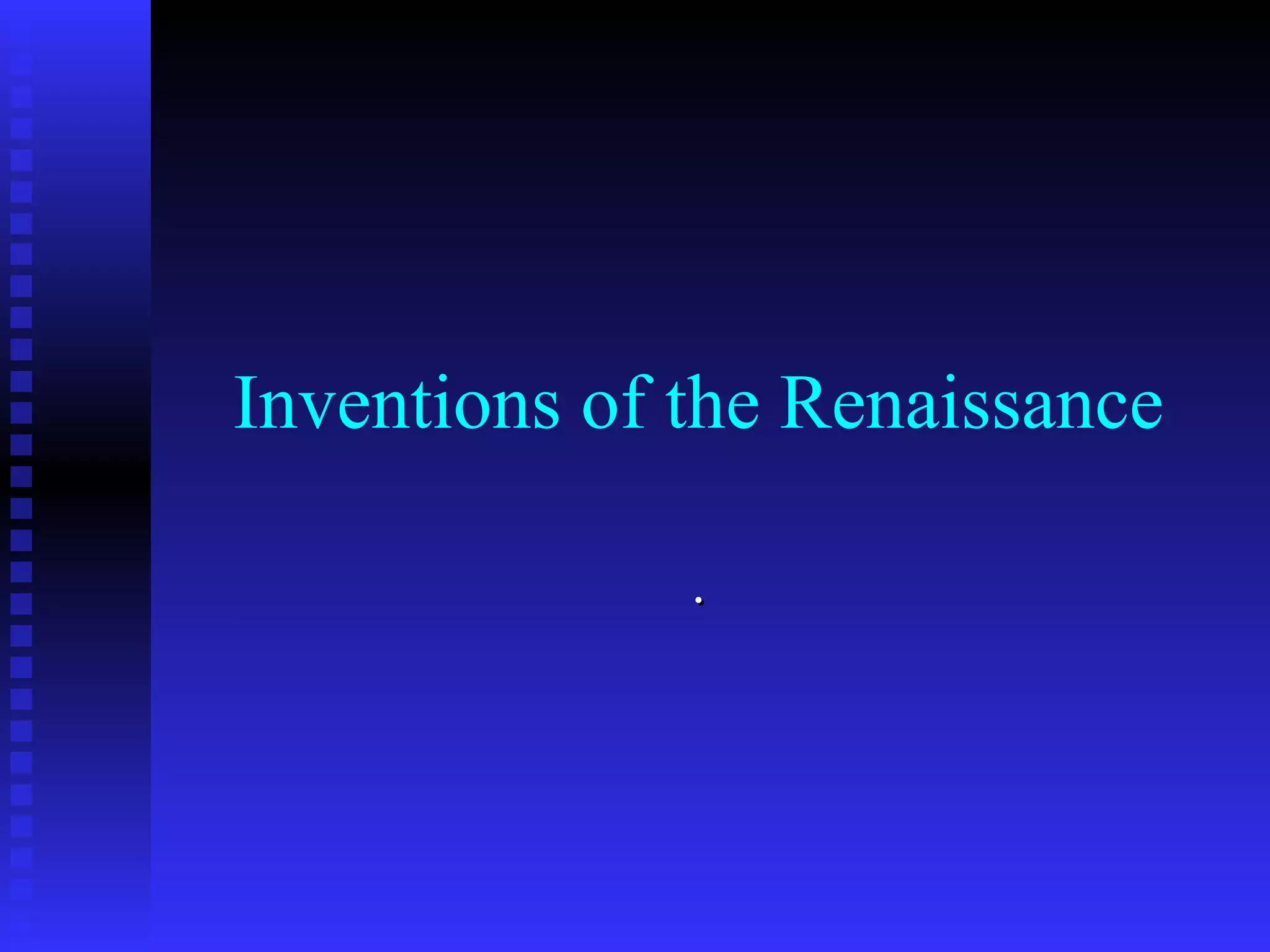 Renaissance inventions pp | PPT