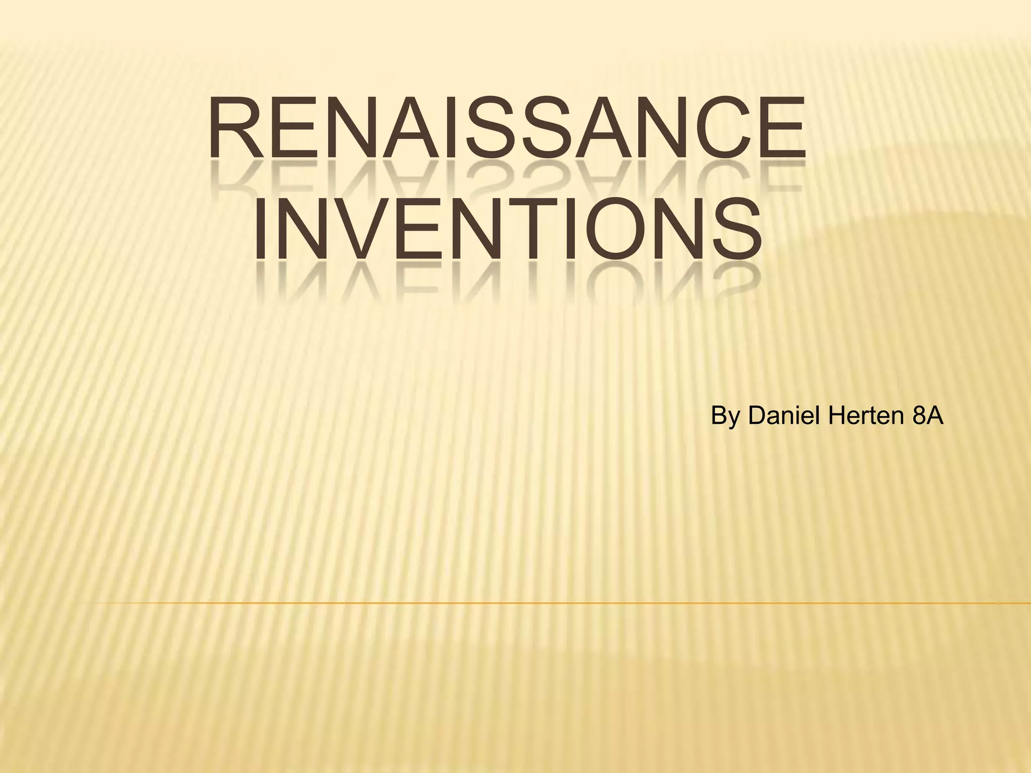 Renaissance inventions timelone (daniel 8 a) | PPT