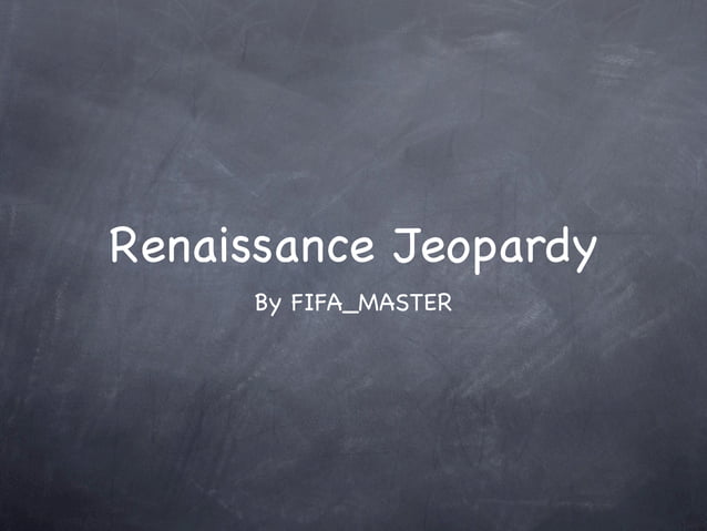 Renaissance jeopardy | PPT