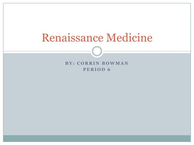 Renaissance Medicine | PPTX | Reproductive Health | Diseases and Conditions