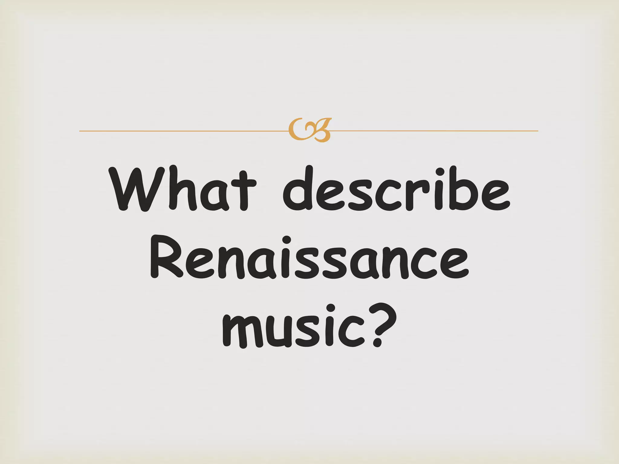 MUSIC OF THE RENAISSANCE PERIOD | PPTX
