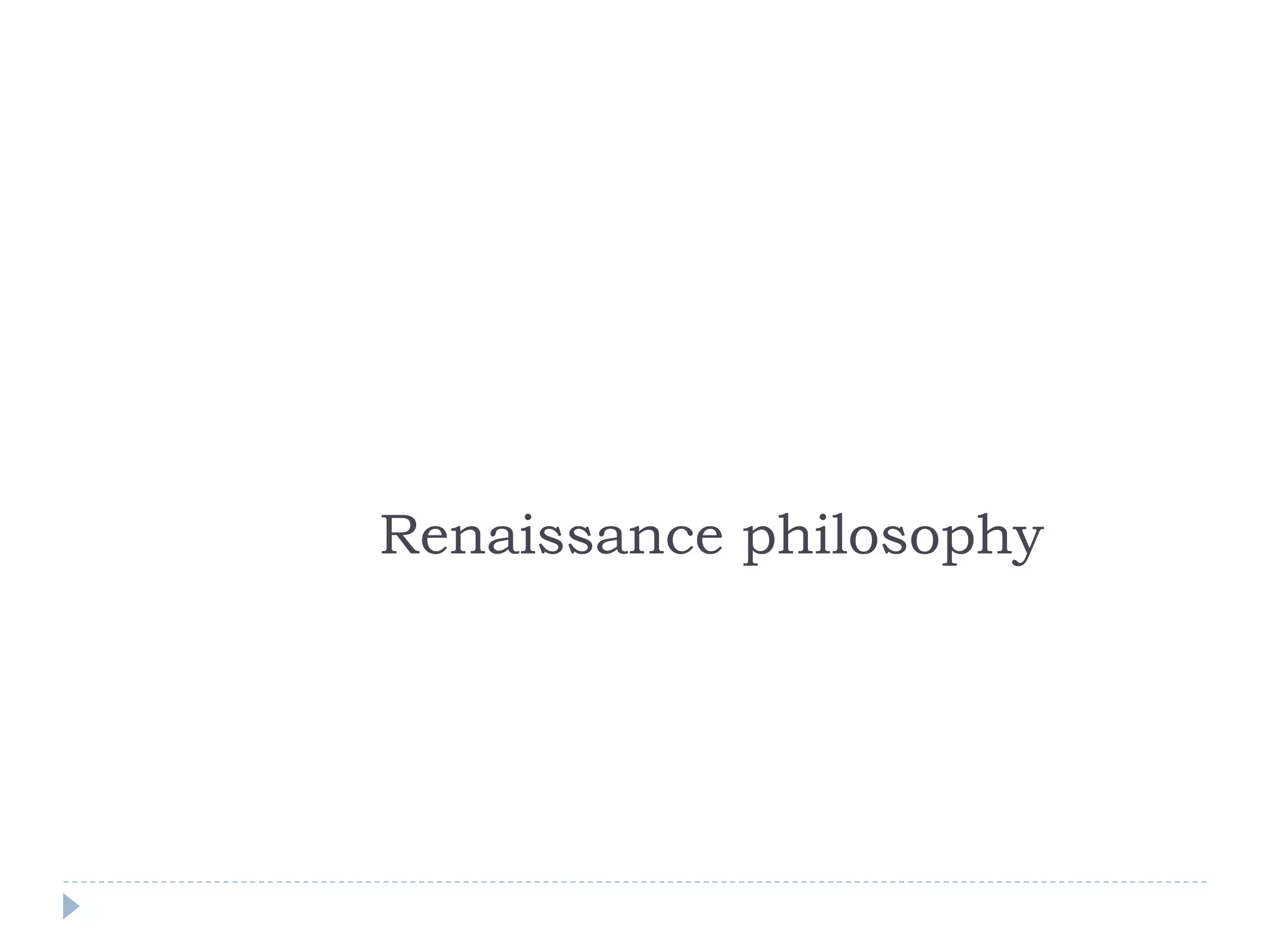 Renaissance philosophy | PPTX