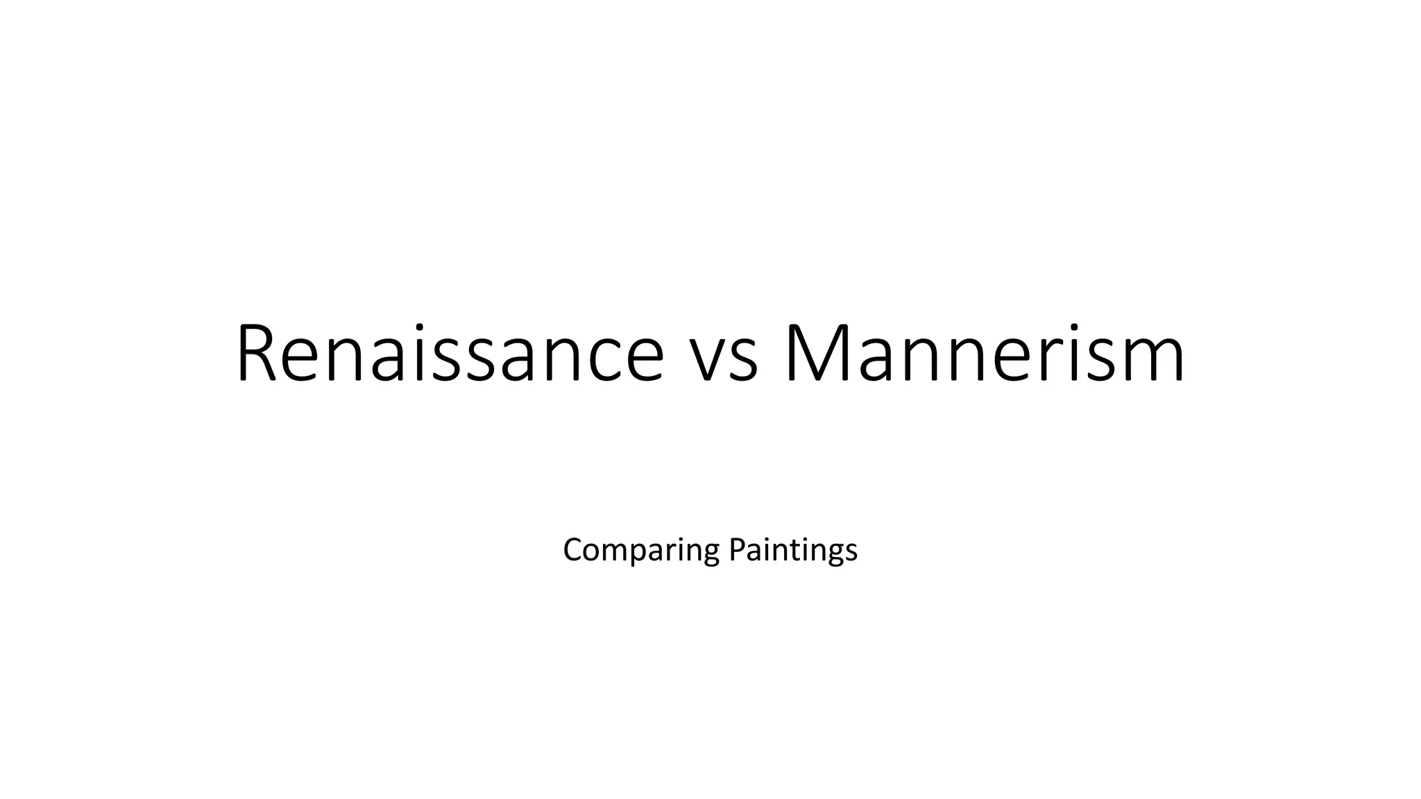 Renaissance Art to Mannerism Art Differences | PPTX | Modern Art | Fine Art