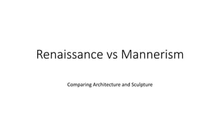 Renaissance Art to Mannerism Art Differences | PPTX