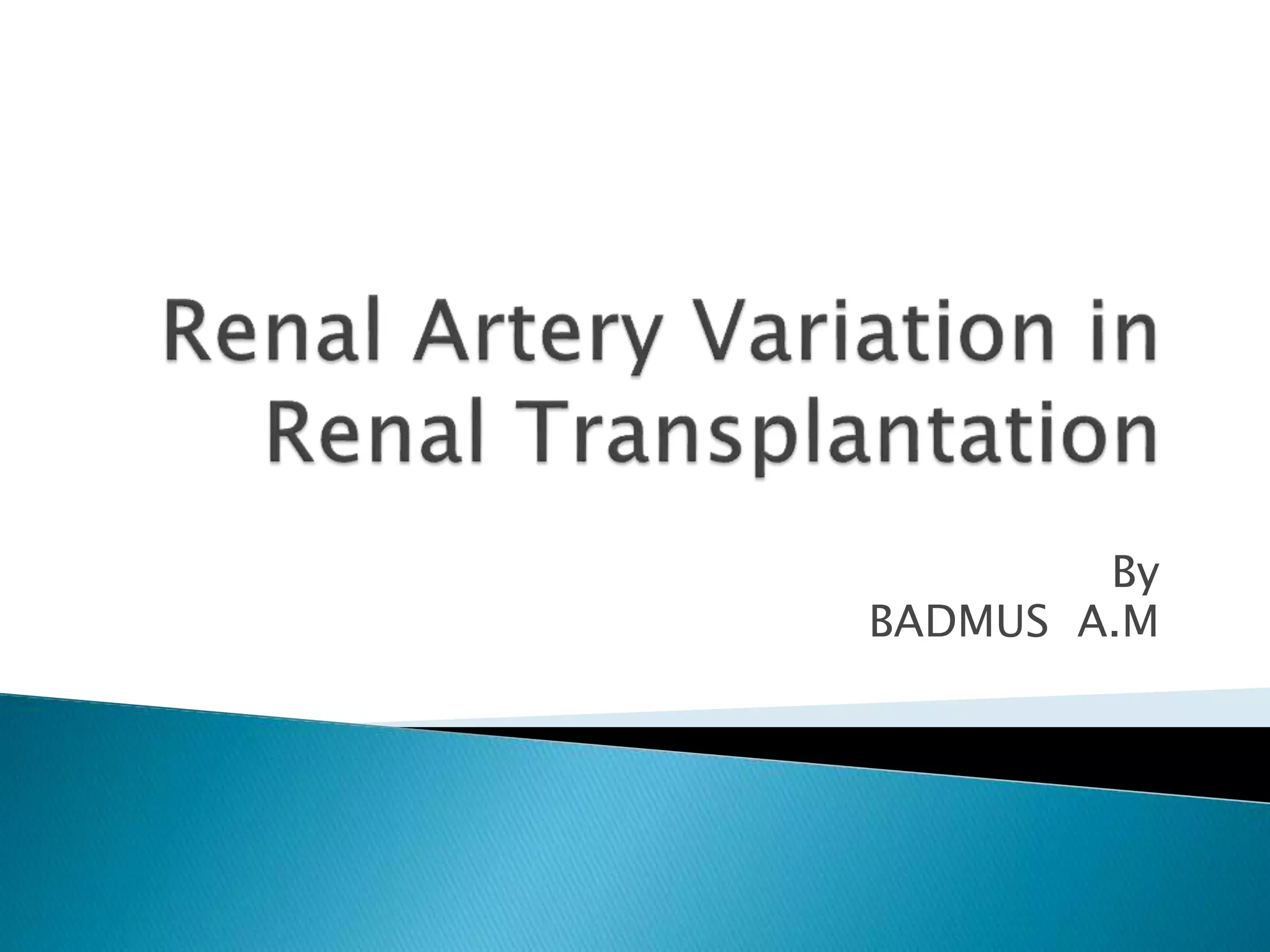 Renal artery variation in renal transplantation | PPTX