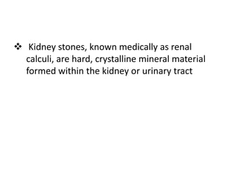 Renal Calculi , nephrolithiasis, kidney stone | PPT
