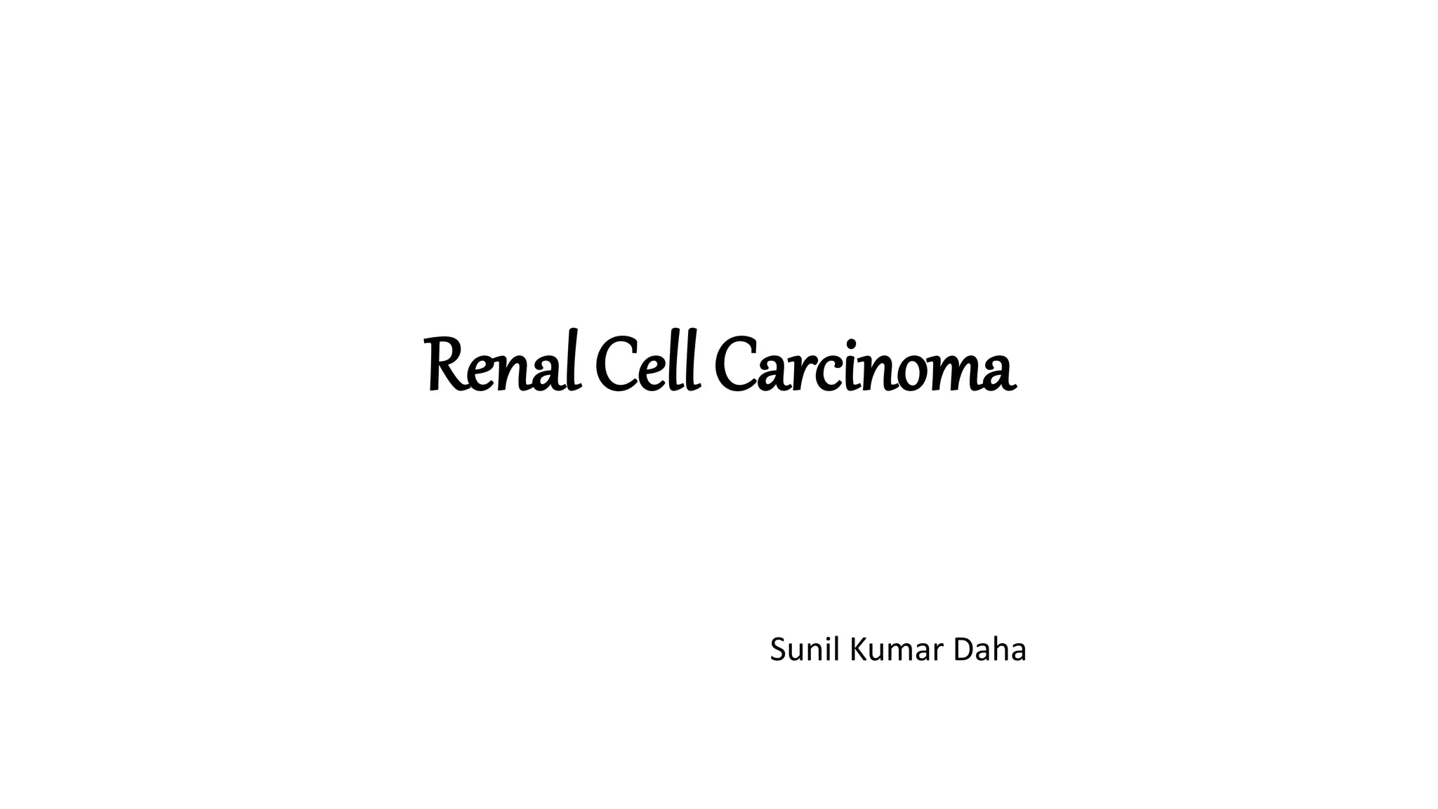 Tumors of kidney and Bladder by Sunil Kumar Daha | PPT