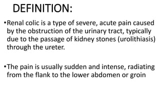 RENAL COLIC. intermittent pain caused by a kidney stone | PPT