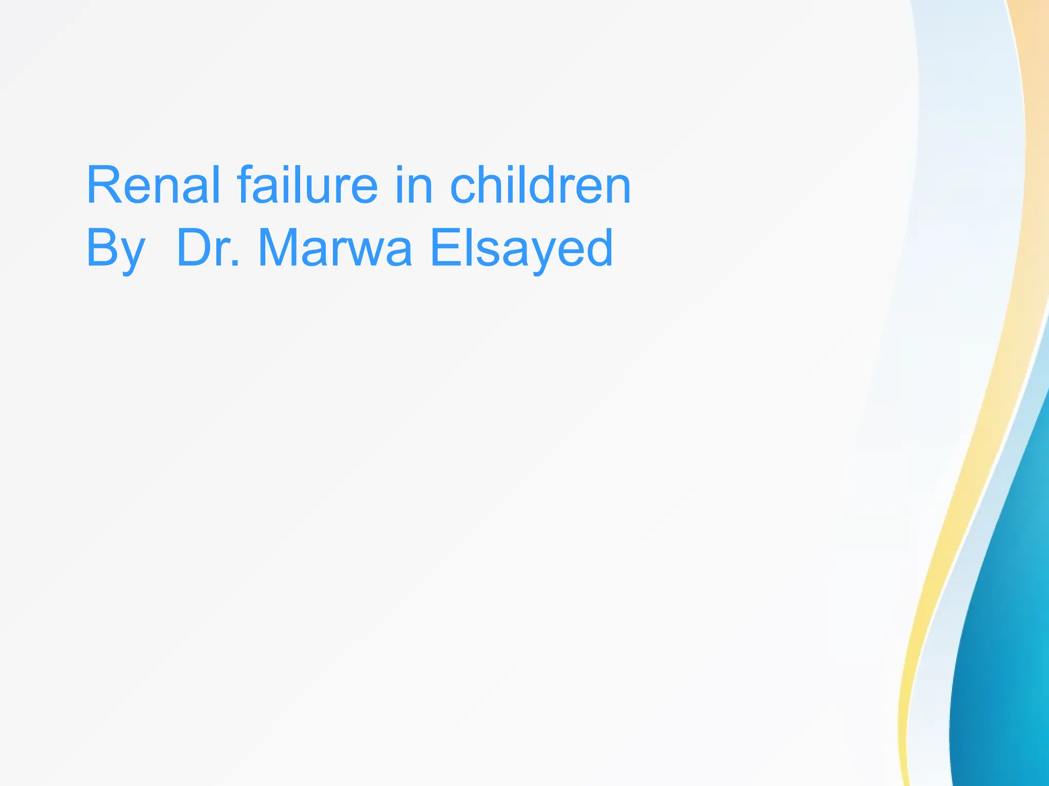 renal failure in children diagnosis and treatment .pptx