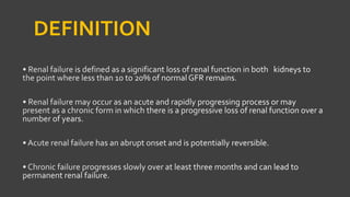 RENAL FAILURE - Clinical Syndromes, Acute and Chronic Renal Failure | PPTX