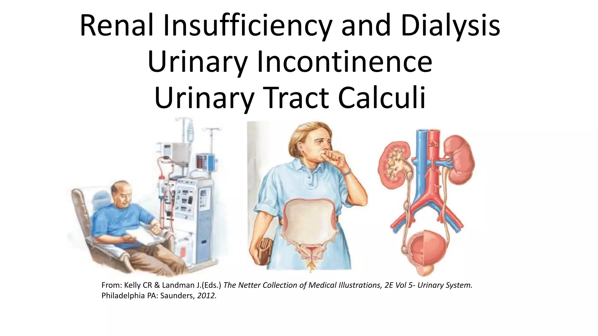 Renal Insufficiency and Dialysis, Urinary Incontinence and Urinary ...