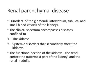renal parenchymal disease ... Renal Disease | PPTX