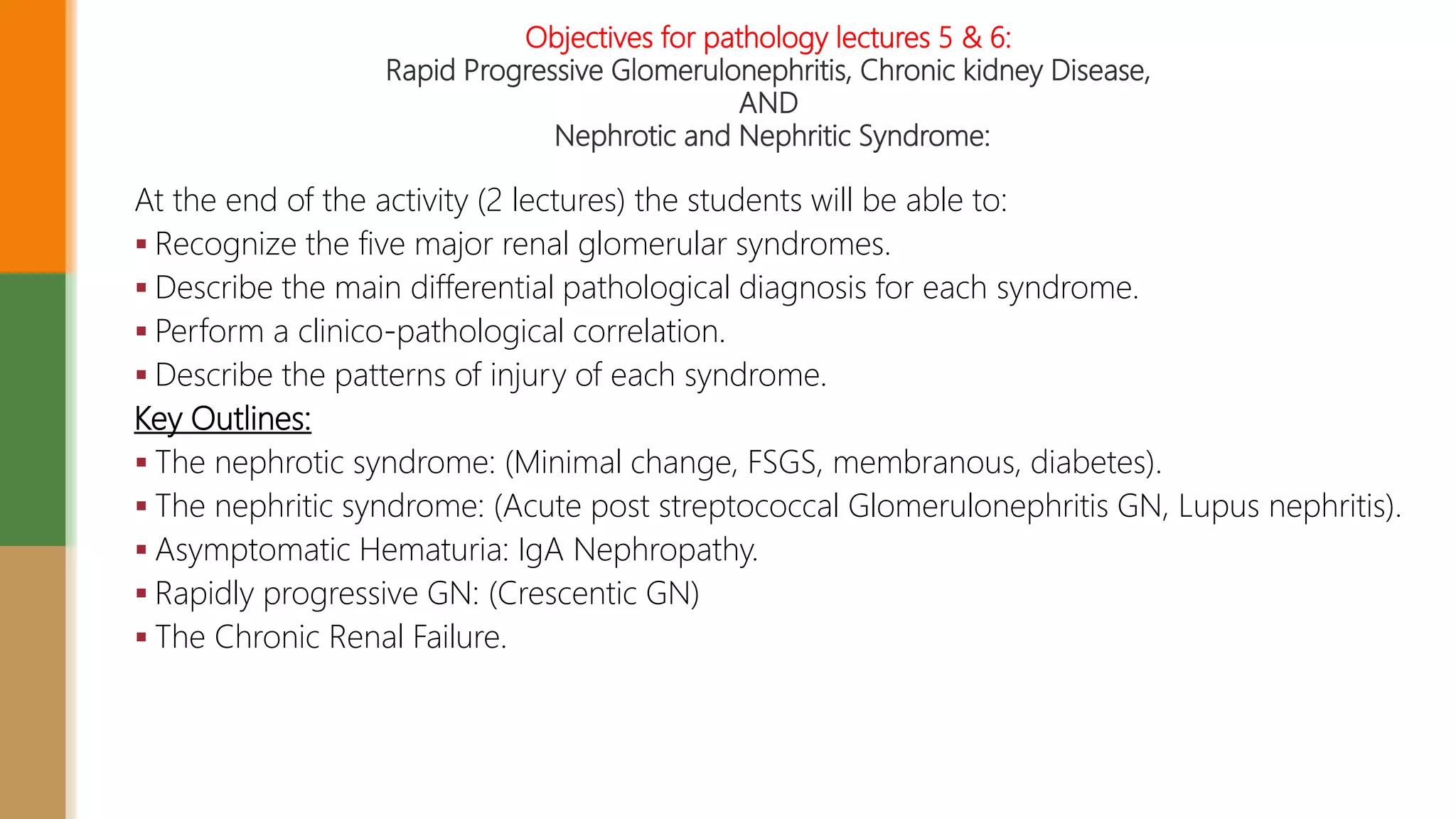 Renal pathology lecture5 Nephrotic & Nephritic syndrome. Sufia Husain ...