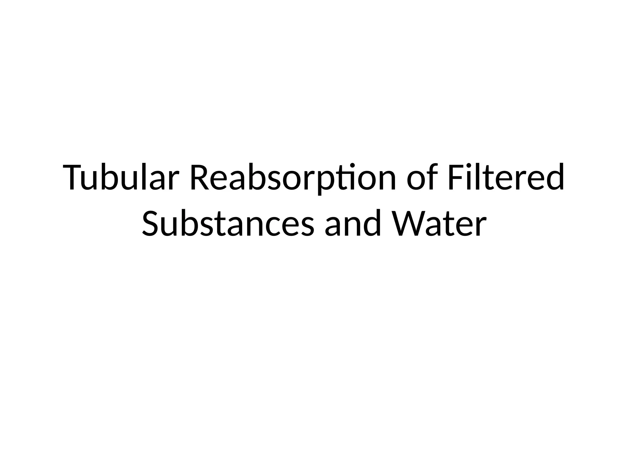 Renal_Physiology_Tubular_Reabsorption.pptx
