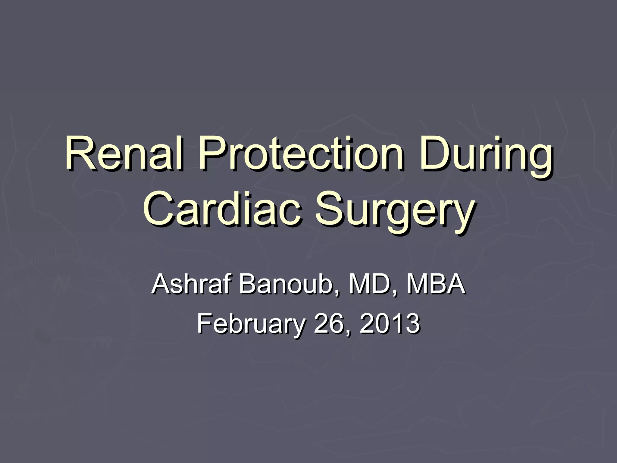 Renal protection during cardiac surgery iii | PPT