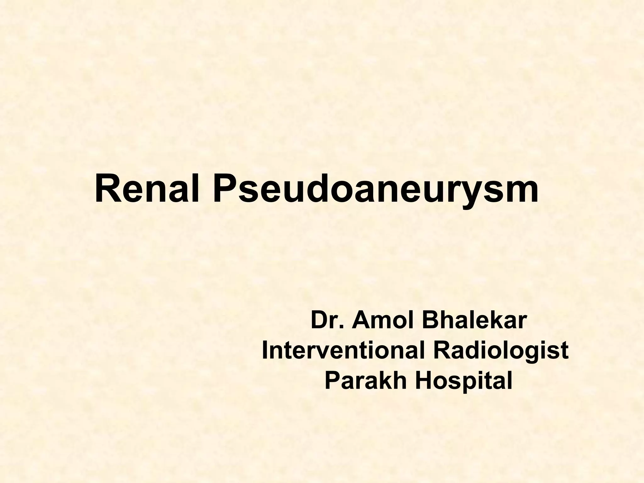 Embolisation for a post PCNL renal pseudoaneurysm. | PPT