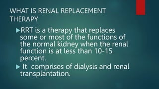 RENAL REPLACEMENT THERAPY.pptx