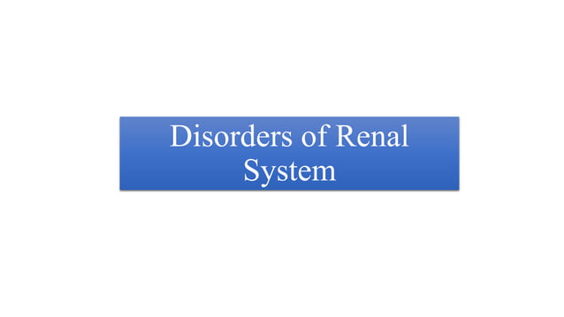 renal system disorders.pptx essential informations are involved | PPT