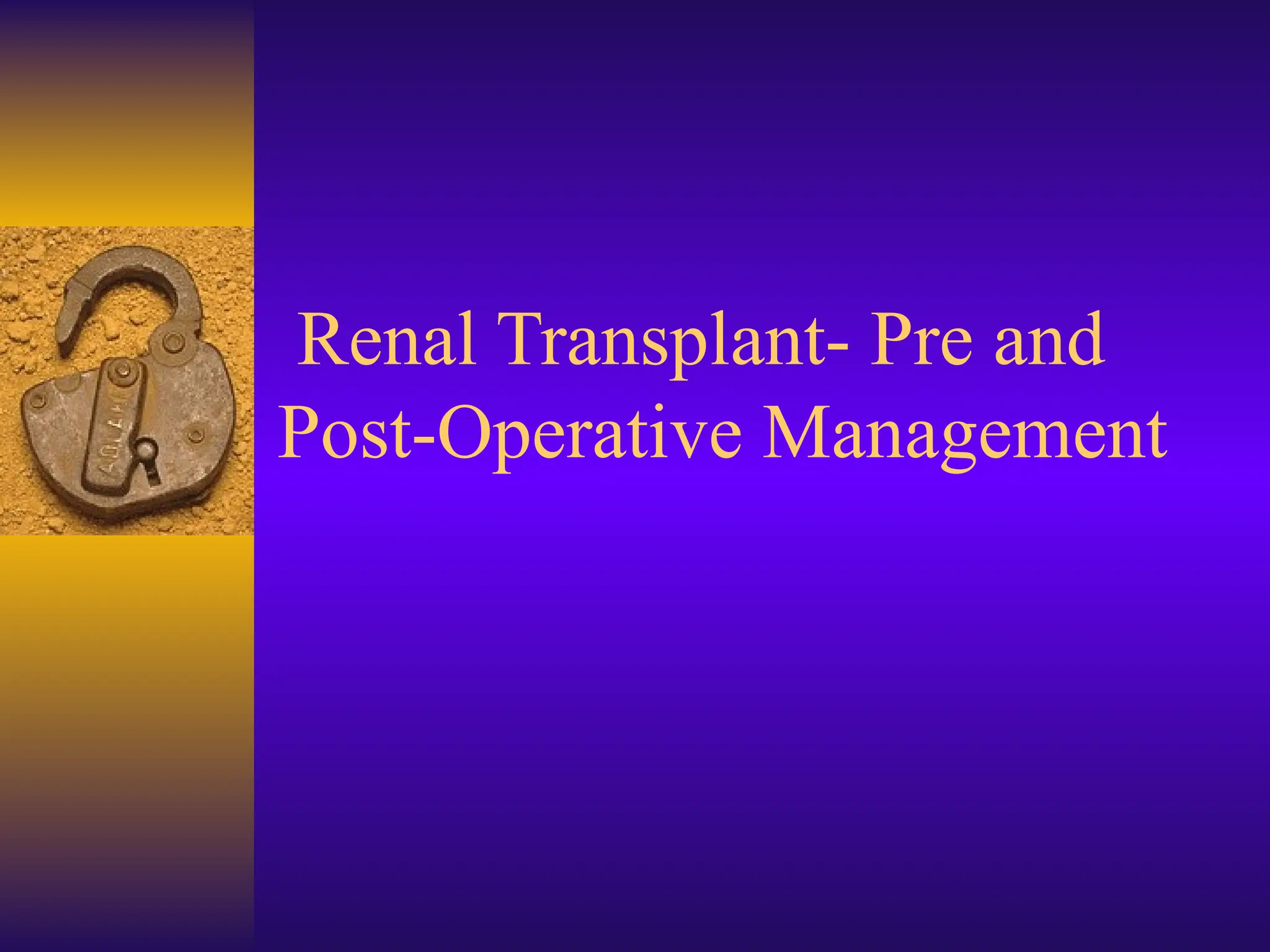 Renal Transplant- Pre and Post-Operative.ppt