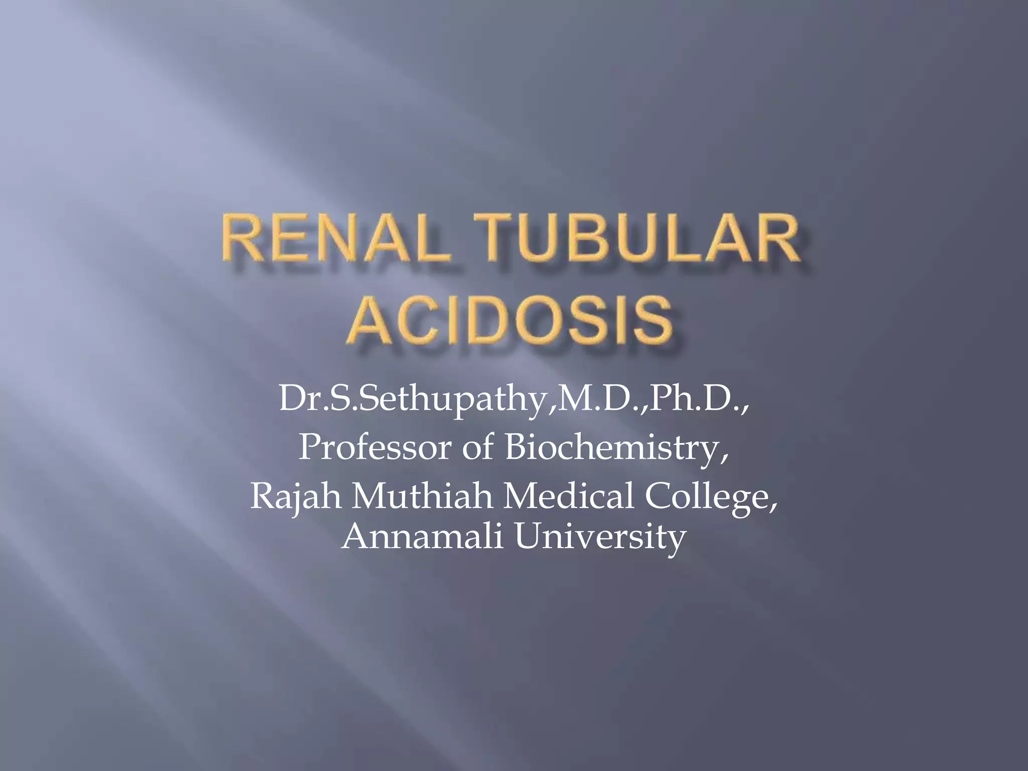 Renal tubular acidosis | PPTX