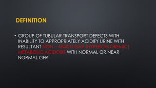 RENAL TUBULAR ACIDOSIS- RTA types and features | PPT