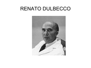 Renato dulbecco | PPT