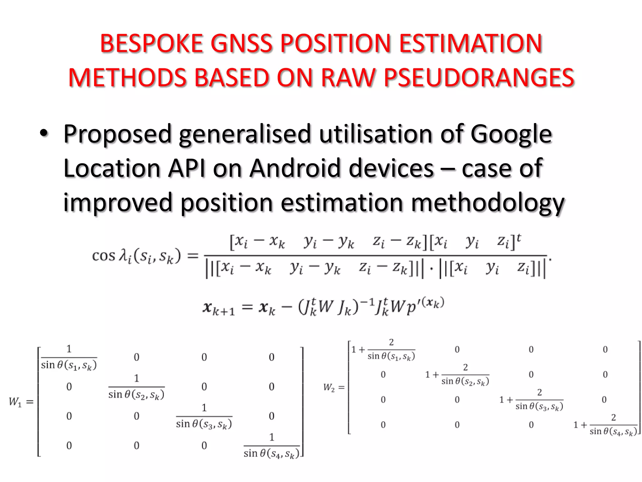 ADVANTAGES OF DEPLOYMENT OF BESPOKE GNSS POSITION ESTIMATION METHODS IN NAVIGATION DOMAIN BASED ...